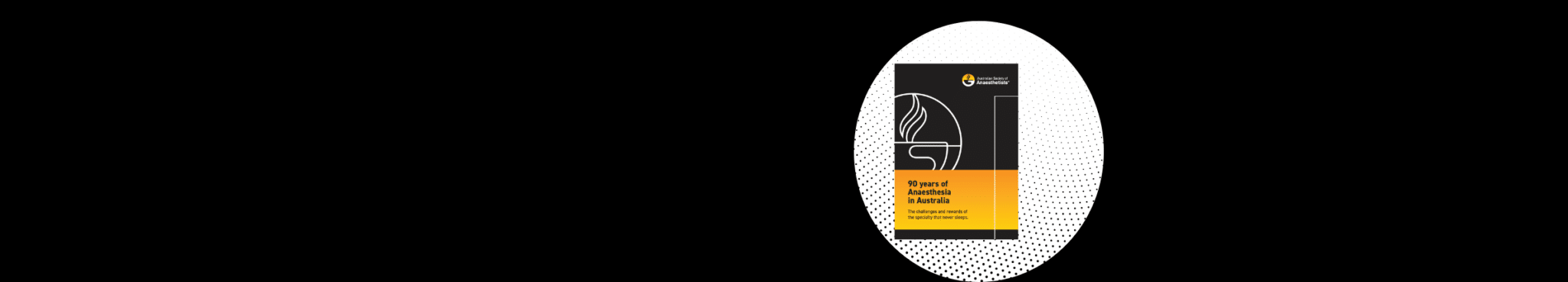 90 Years of Anaesthesia in Australia - Australian Society of Anaesthetists